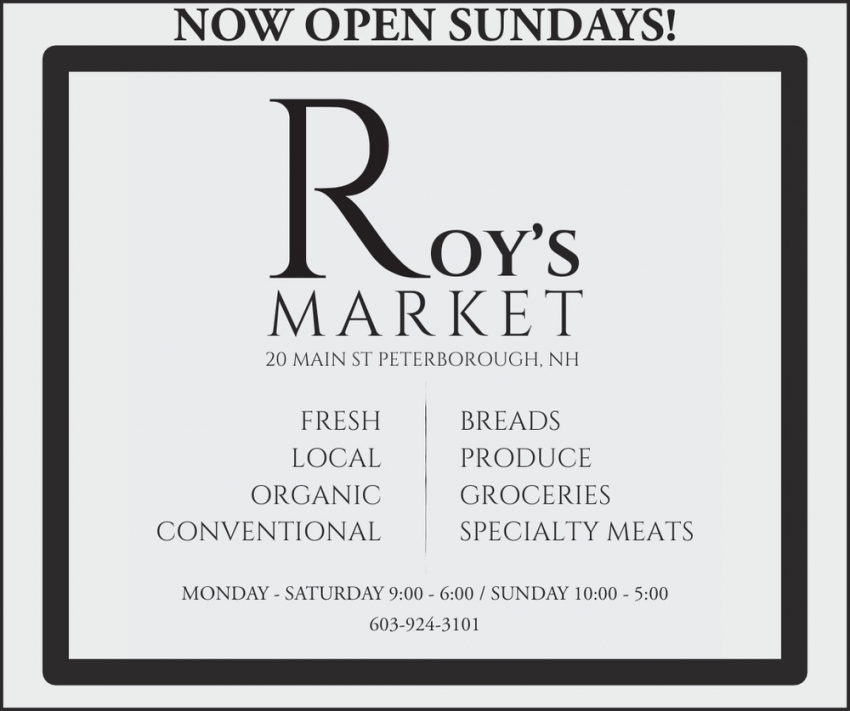 Now Open Sundays!, Roy's Market, Peterborough, NH